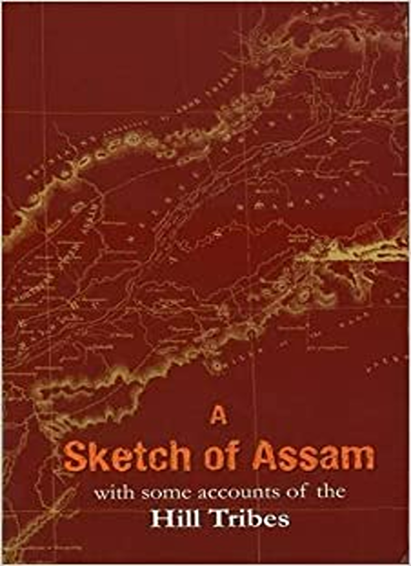 Buy A Sketch of Assam: With Some Account of the Hill Tribes Book Online ...